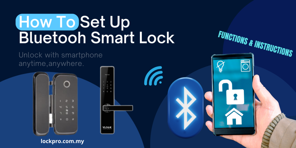 Bluetooth Smart Lock Functions And How To Set It Up - Lockpro Sdn Bhd